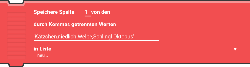 Speichere Spalte ... von den durch Kommas getrennten Werten ... in Liste ... - Catrobat
